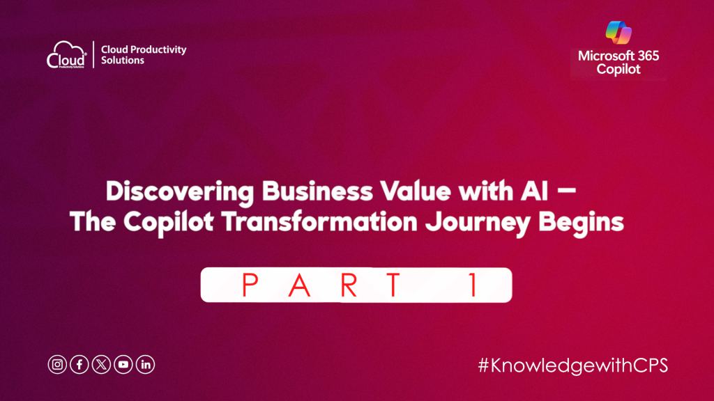 Discovering Business Value with AI – The Copilot Transformation Journey Begins - Cloud ...