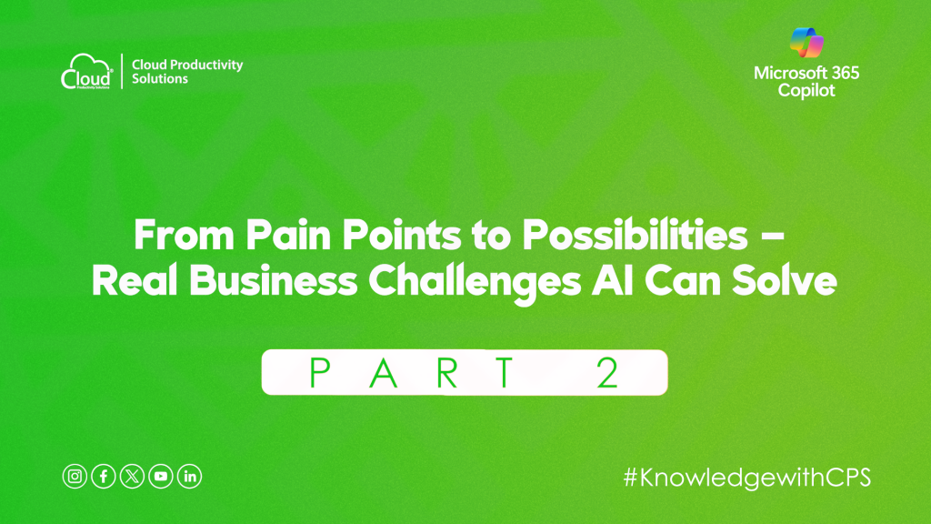 From Pain Points to Possibilities – Real Business Challenges AI Can Solve - Cloud Productivity ...